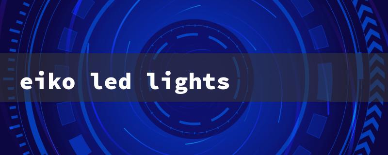 eiko led lights | LED light website
