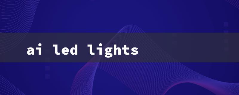 ai led lights（AI LED Light Settings） | LED light website