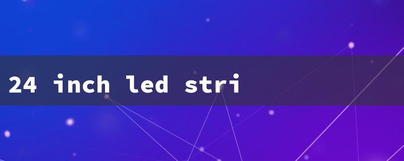 24 inch led strip lights（24 Inch LED Tube） | LED light website
