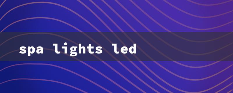 spa lights led（Spa Light Not Working） | LED light website