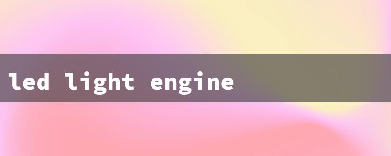 led light engines（LED Light Engine Swap） | LED light website