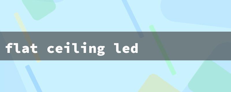 flat ceiling led lights（UK Flat LED Ceiling） | LED light website