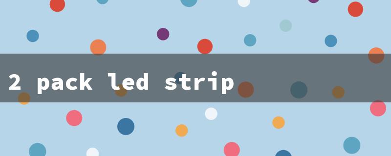 2 pack led strip lights（Connect LED Strips） | LED light website