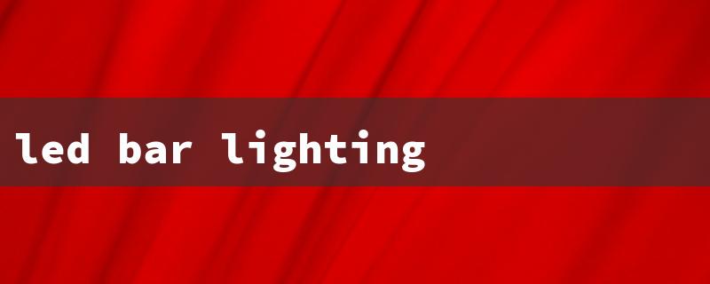 Enhance Your Space with LED Bar Lighting Strips A Versatile and Energy ...