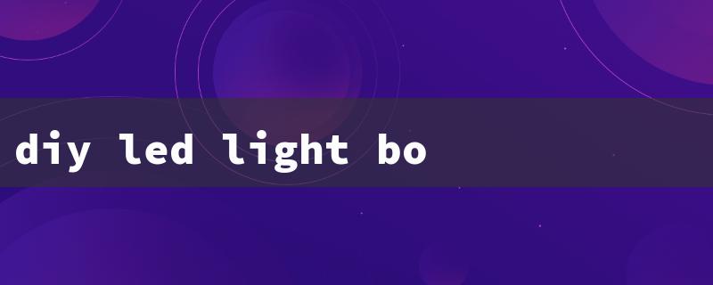 diy led light box（DIY LED Light Box） | LED light website