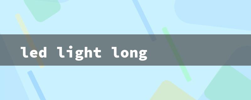 led light long（Long-lasting LED Bulb） | LED light website
