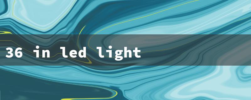 36 in led light bar（36 Curved LED Light Bar） | LED light website