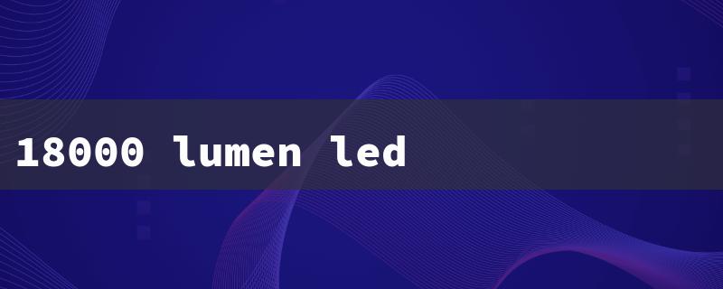 18000 lumen led flood light（Largest LED Floodlight） | LED light website