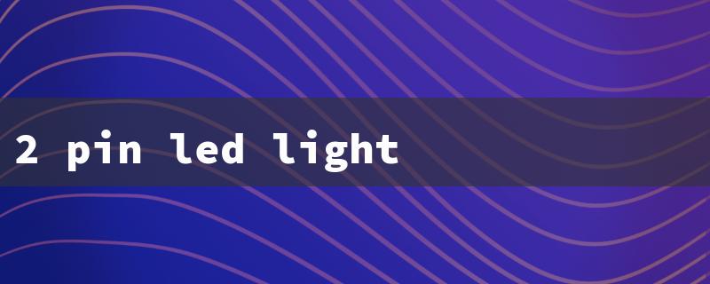 2 pin led light bulbs（Two Pin LED Bulbs） | LED light website