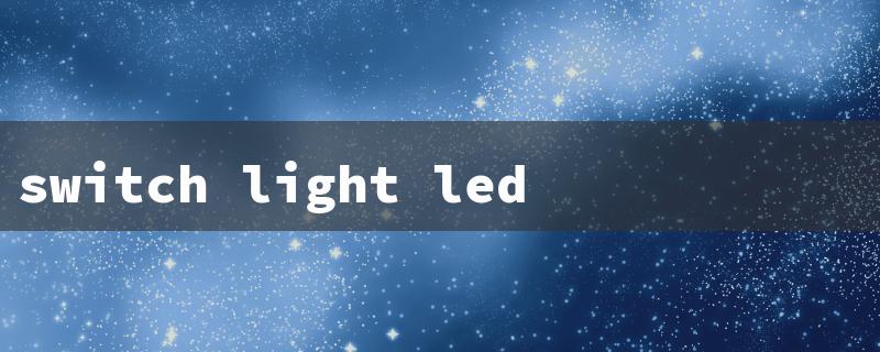 switch light led（LED Compatible Switch） | LED light website