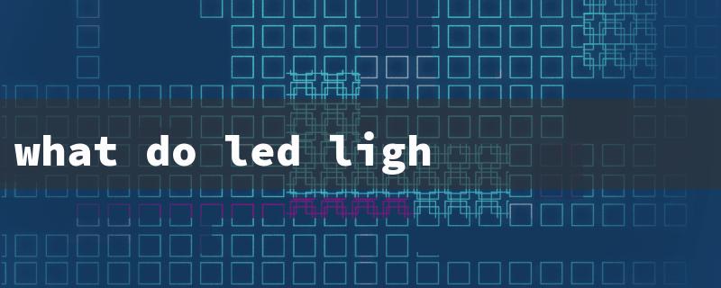 what do led lights mean（LED Lights Meaning） | LED light website