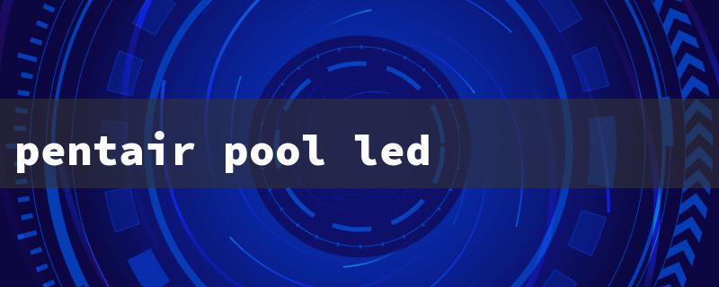 pentair pool led lights | LED light website
