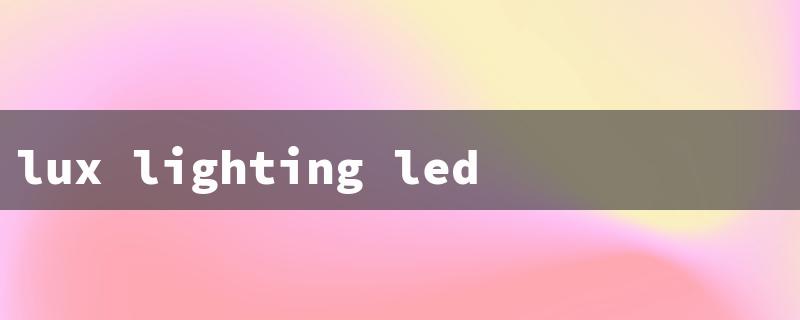 lux lighting led | LED light website