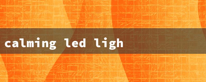 calming led light colors（Dog Calm LED Lights） | LED light website