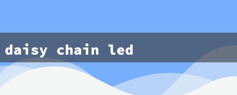 daisy chain led lights（Daisy Chain LED Lights） | LED light website