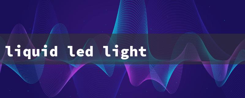 liquid led lights | LED light website