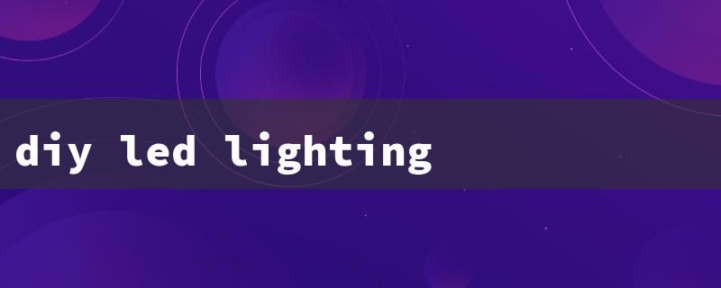 diy led lighting（DIY LED Strip Light） | LED light website